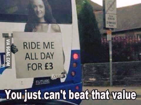 Anybody want a ride for 3 quid? - 9GAG