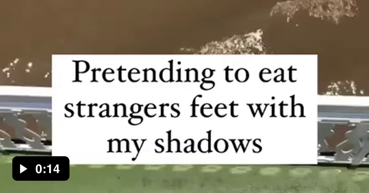 Pretending to eat strangers feet with shadows - 9GAG