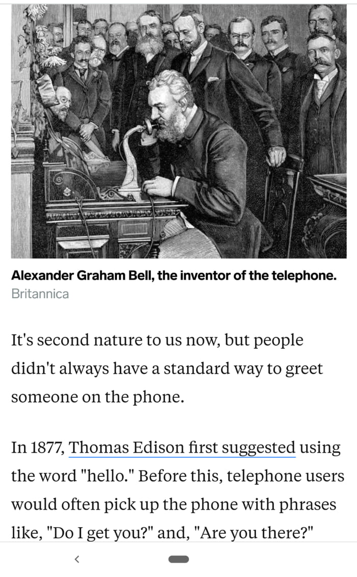 Thomas Edison was the one who invented saying "hello" when answering ...