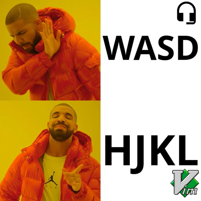 HJKL > WASD - 9GAG