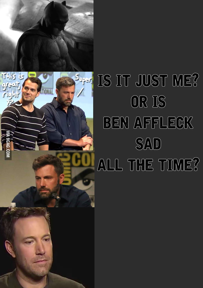 Sad..Ben Affleck.. - 9GAG
