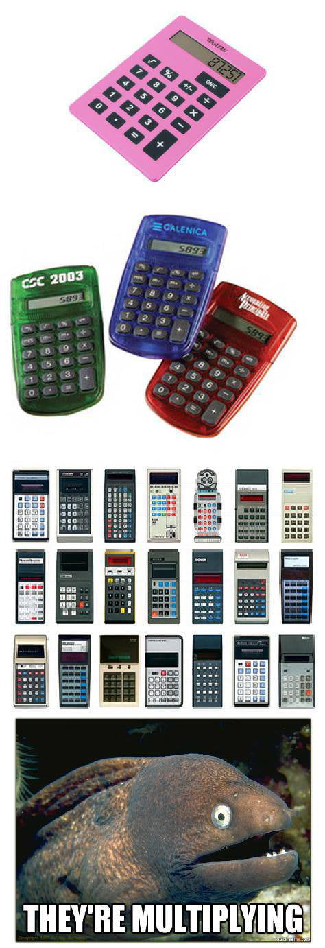 My Co-worker after finding ALL the missing calculators. - 9GAG