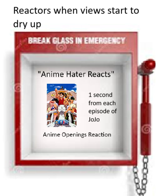 Anime Reactors Be Like - 9GAG