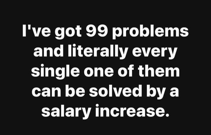 Pay raise: the ultimate problem solver - 9GAG