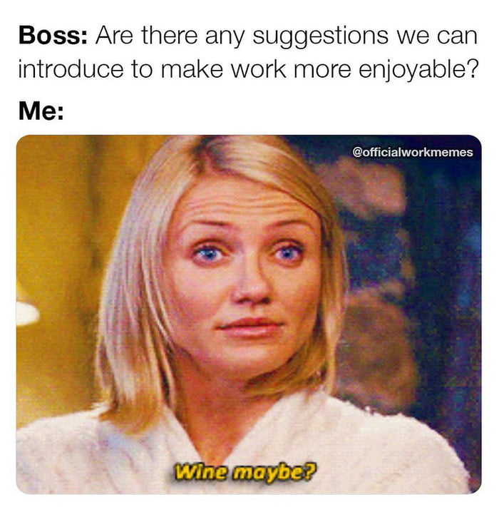 Wine makes everything better - 9GAG