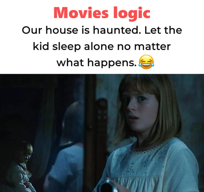 Every horror movie logic - 9GAG