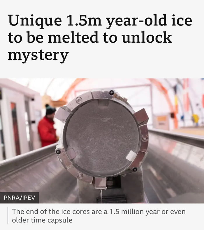 1.5 million-year-old ice survives multiple ice ages … doesn’t survive some researcher with a ...
