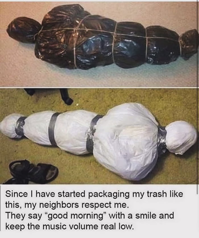 The secret to a peaceful neighborhood is all in the trash packaging. - 9GAG