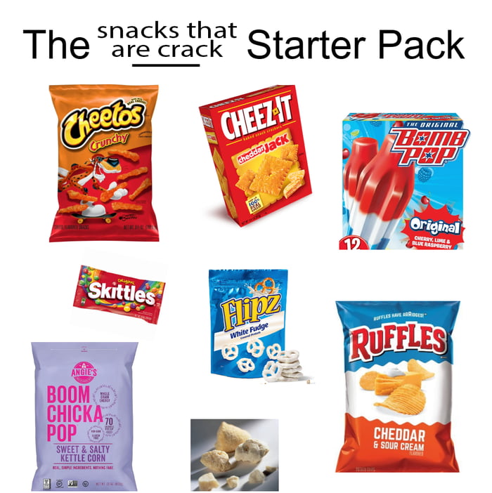 Yummy snacks that are like crack starter pack - 9GAG