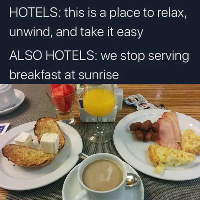 "Breakfast from 5 am till 7 am" - 9GAG