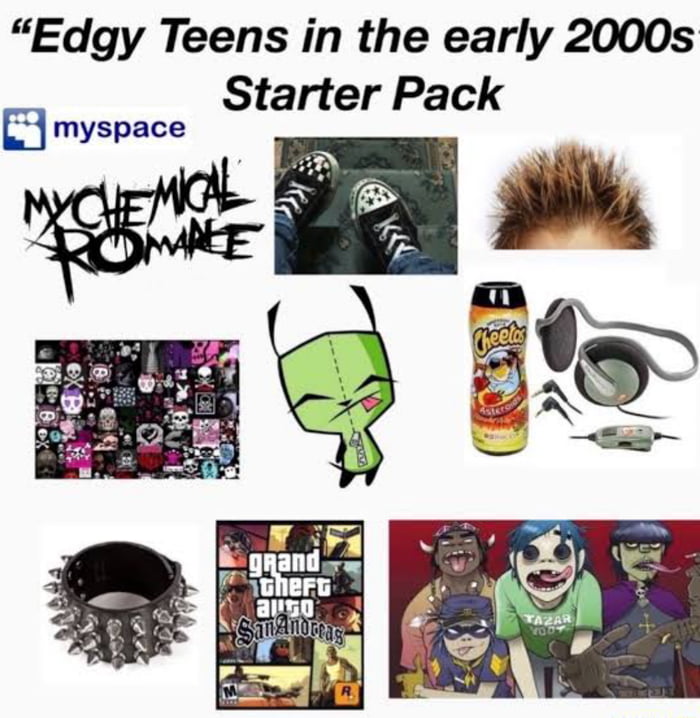 Edgy teens in the 2000's starter pack - 9GAG
