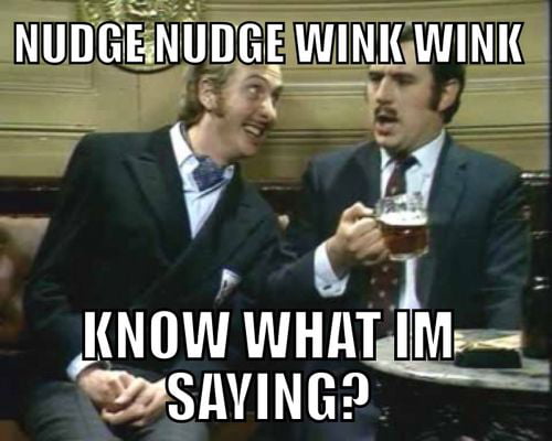 Do you? Nudge nudge wink wink! - 9GAG