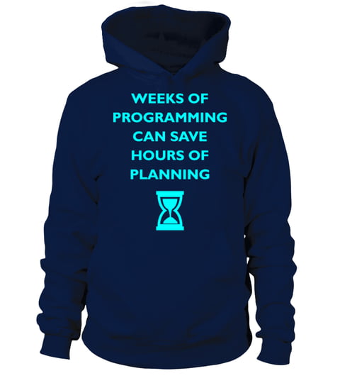 "Weeks of programming can save hours of planning" - 9GAG