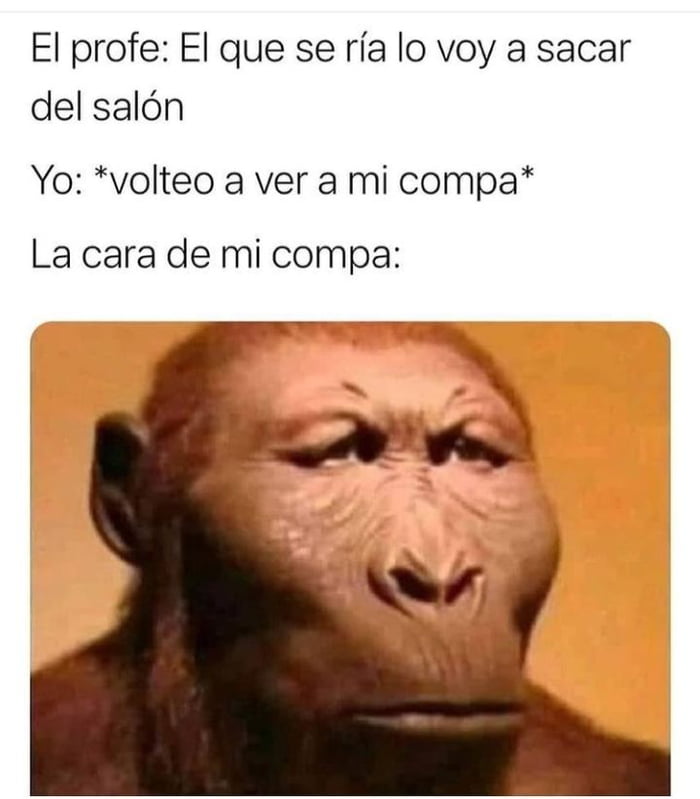 Sino tienes a ese compa, tú eres ese compa. - 9GAG