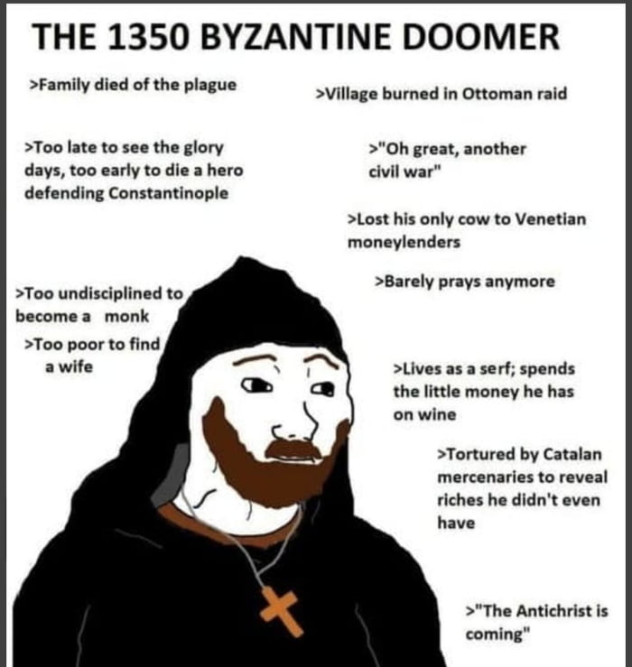 Byzantine doomer - 9GAG