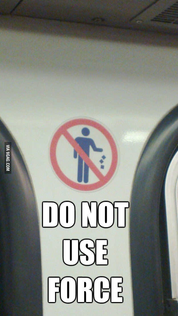 Do Not Use Force - 9GAG