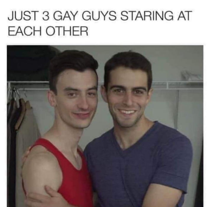 Why are you sooo gaaaaayyy - 9GAG