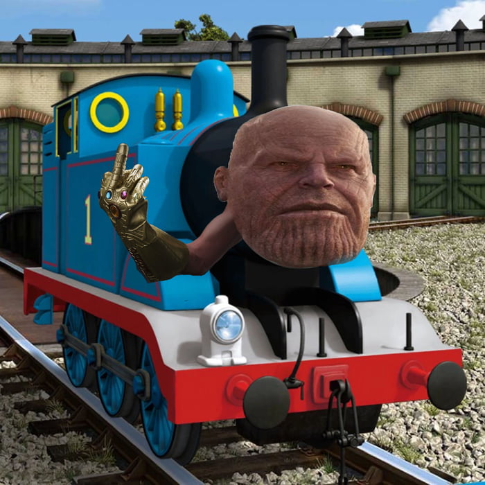 Thanos the tank engine - 9GAG