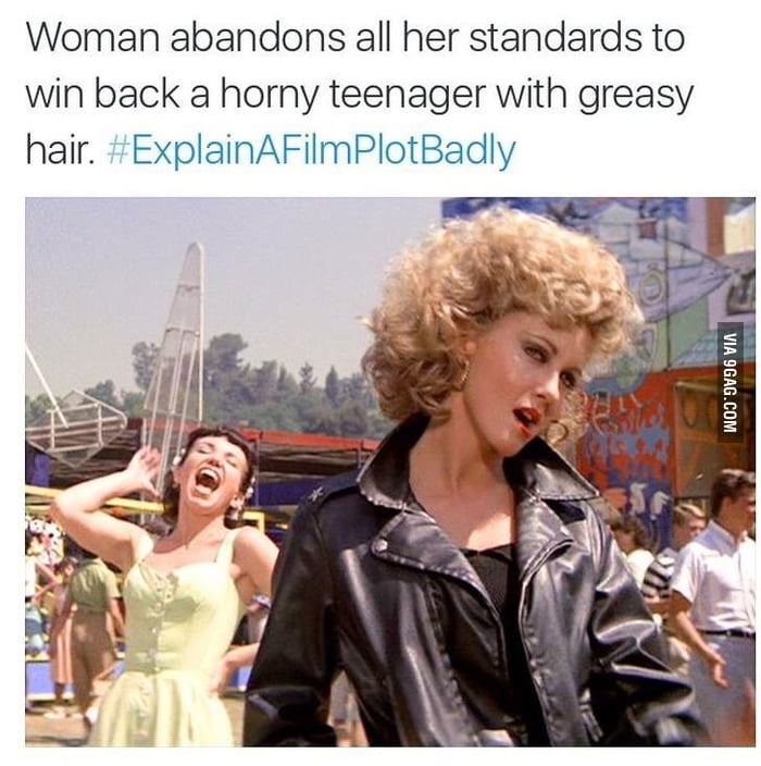 Explain a film plot badly... Grease - 9GAG