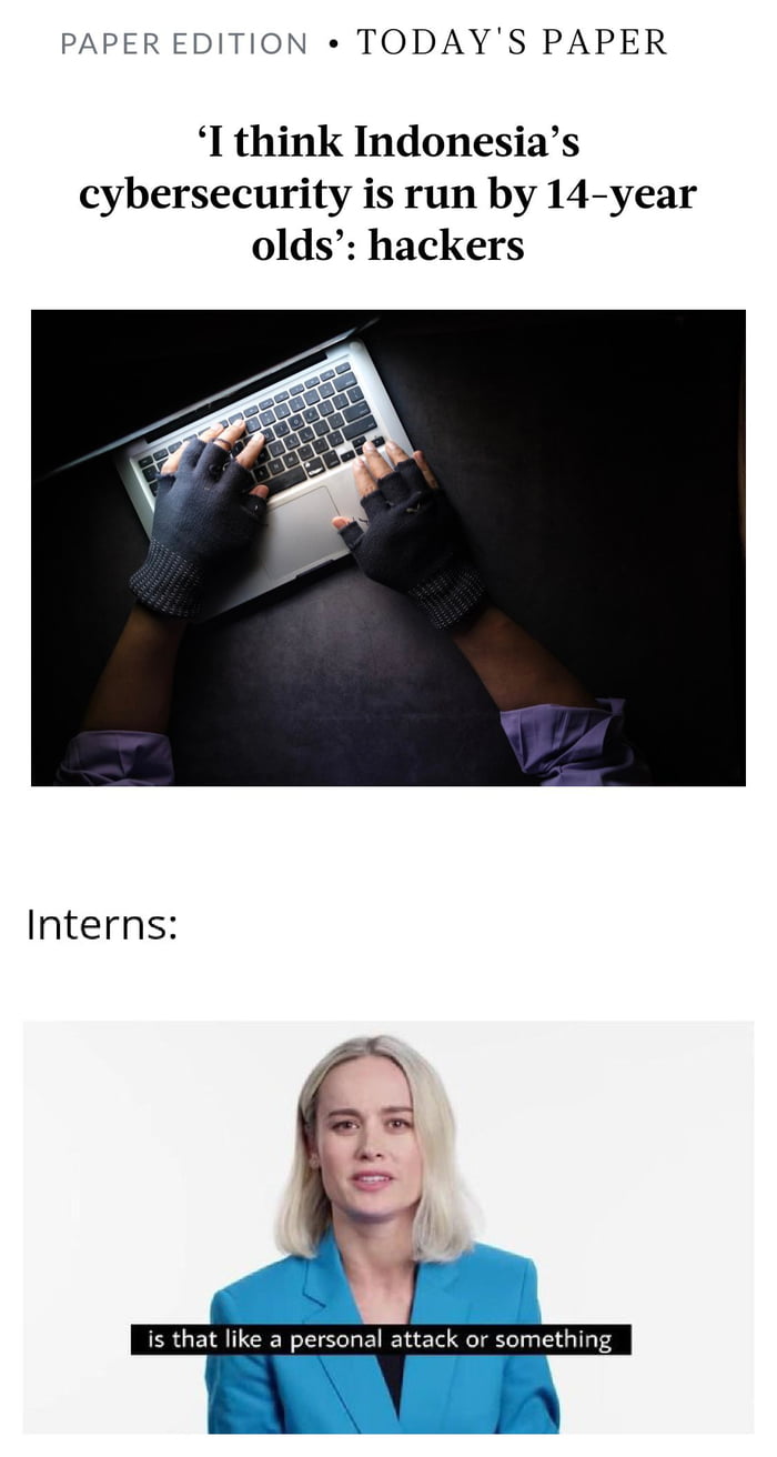 Indonesia cyber security: handle by boomers. If problem happens, it's the interns job to fixed ...