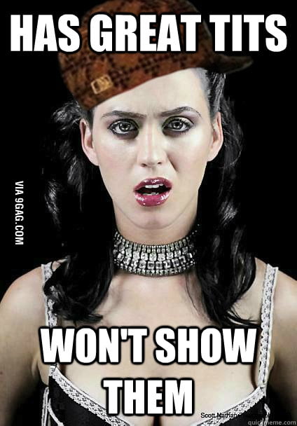 Scumbag Katy Perry. - 9GAG