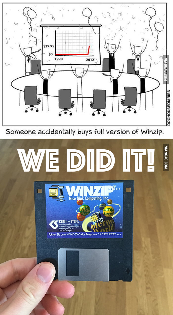 To the guy with the winzip meme .... we did it!! - 9GAG