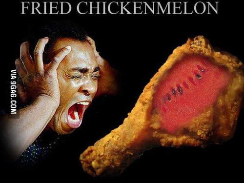 Fried-Chicken-Melon!! - 9GAG