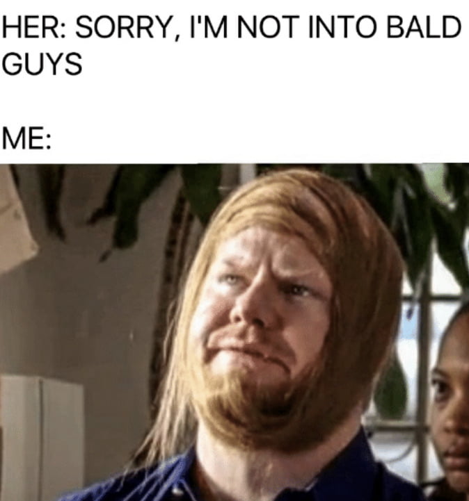 But mind if I comb over? - 9GAG