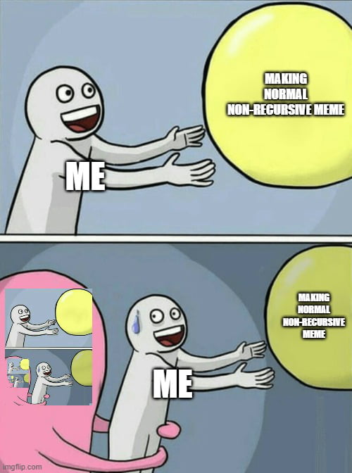 Recursive balloon meme - 9GAG