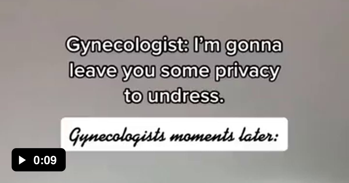 OBGYN docs be like .. - 9GAG