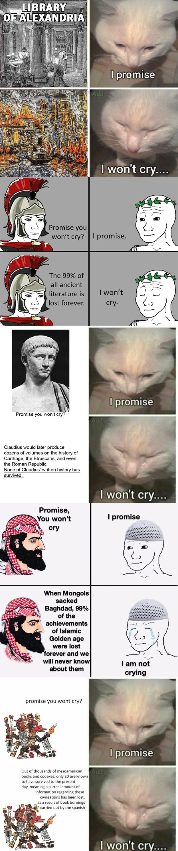 Imagine what today would look like without all that lost knowledge. - 9GAG