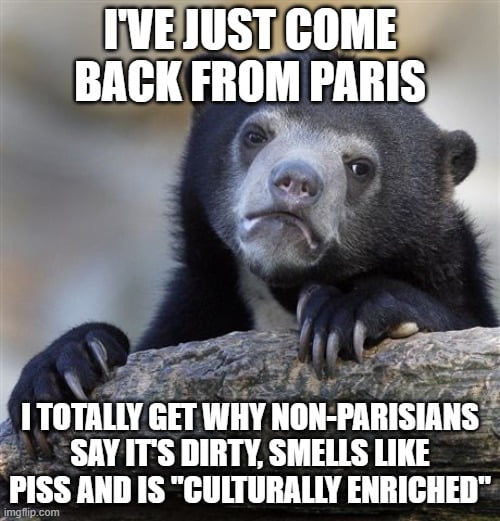 And I get why tourists have Paris Syndrome too - 9GAG