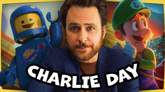 Charlie Day’s Voice Acting Resume… - 9GAG