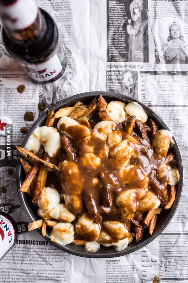 Authentic Canadian Poutine - 9GAG