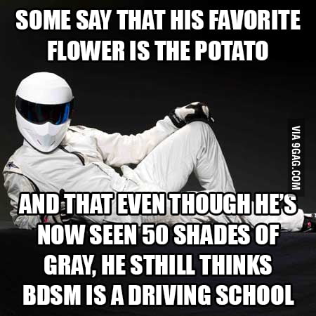 All we know is he's called The Stig! - 9GAG