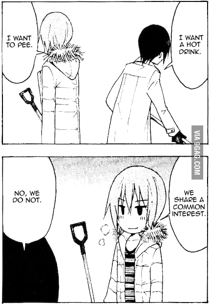 We share a common interest - 9GAG