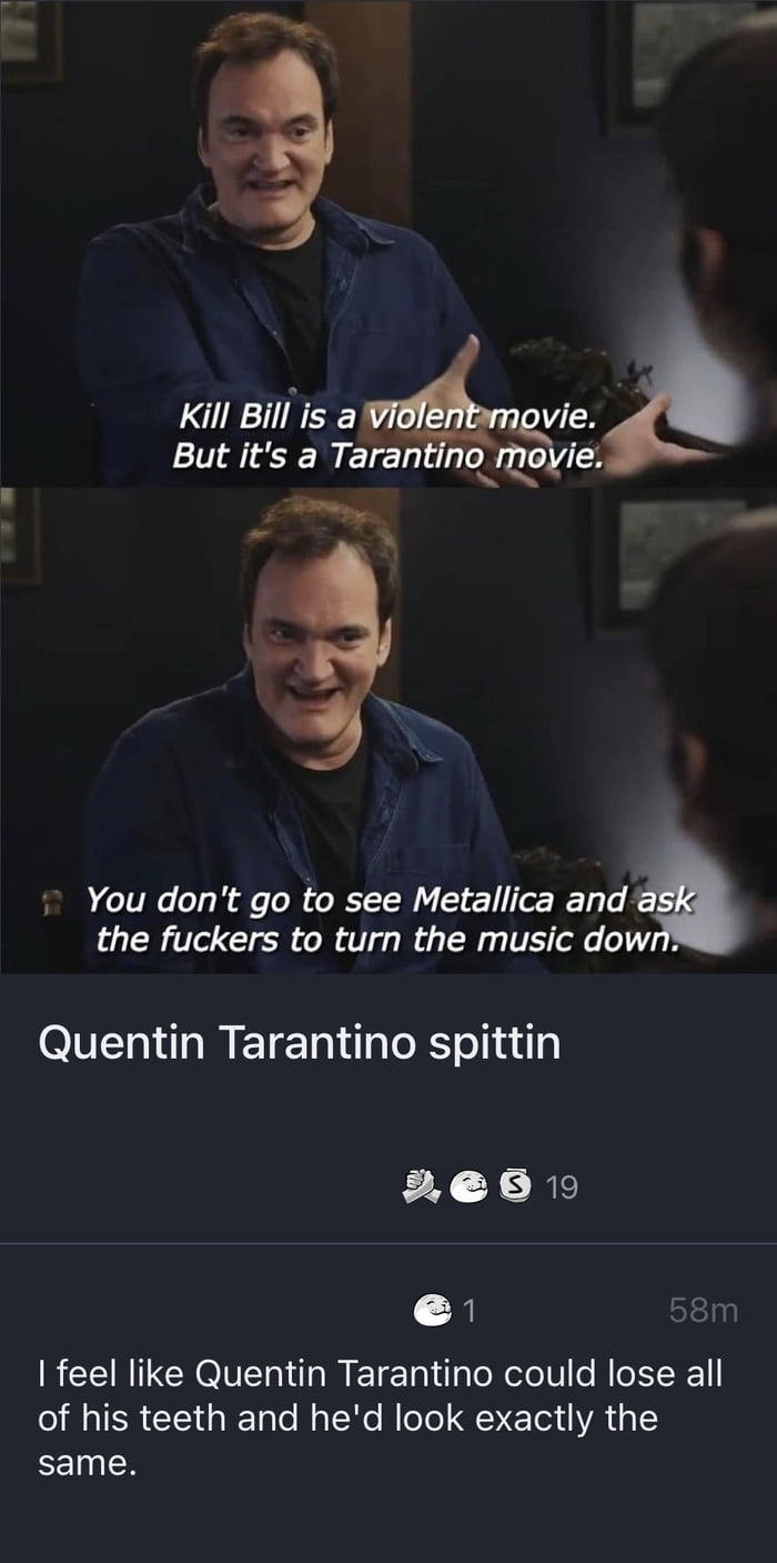 Quentin Tarantino's teeth - 9GAG