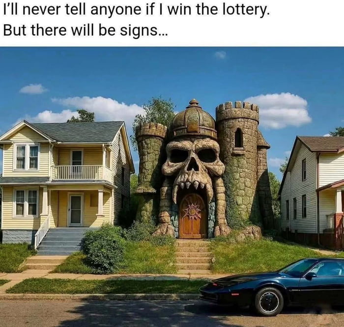 My lottery win will not be subtle - 9GAG