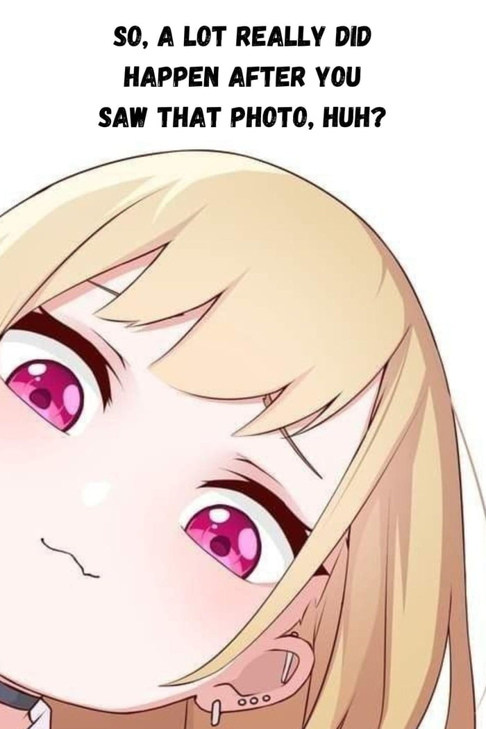 Kitagawa realizes you got just as much out of the pic that Gojo did. You perv. - 9GAG