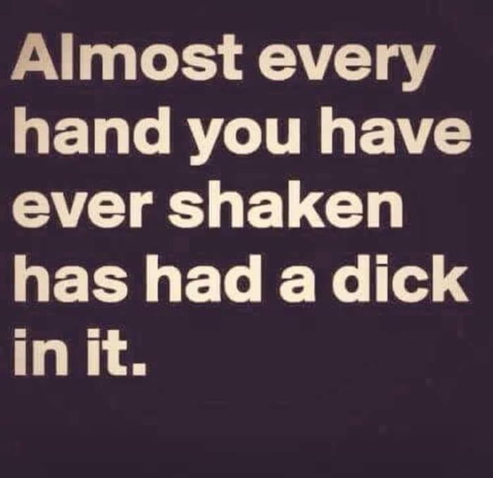 Perhaps the Japanese have it right. Bow to the person rather than shake their hand. - 9GAG