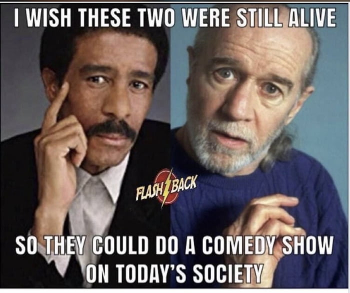 I would LOVE to see these two together. And/Or Sam Kinison. So many ...