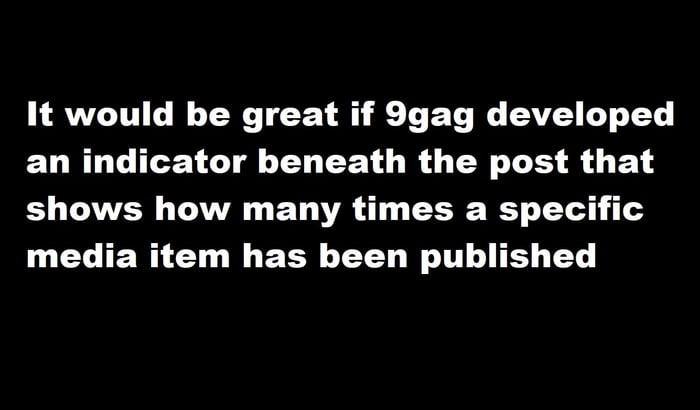 It would be great - 9GAG