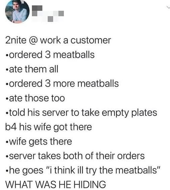 Man just wanted some meatballs - 9GAG