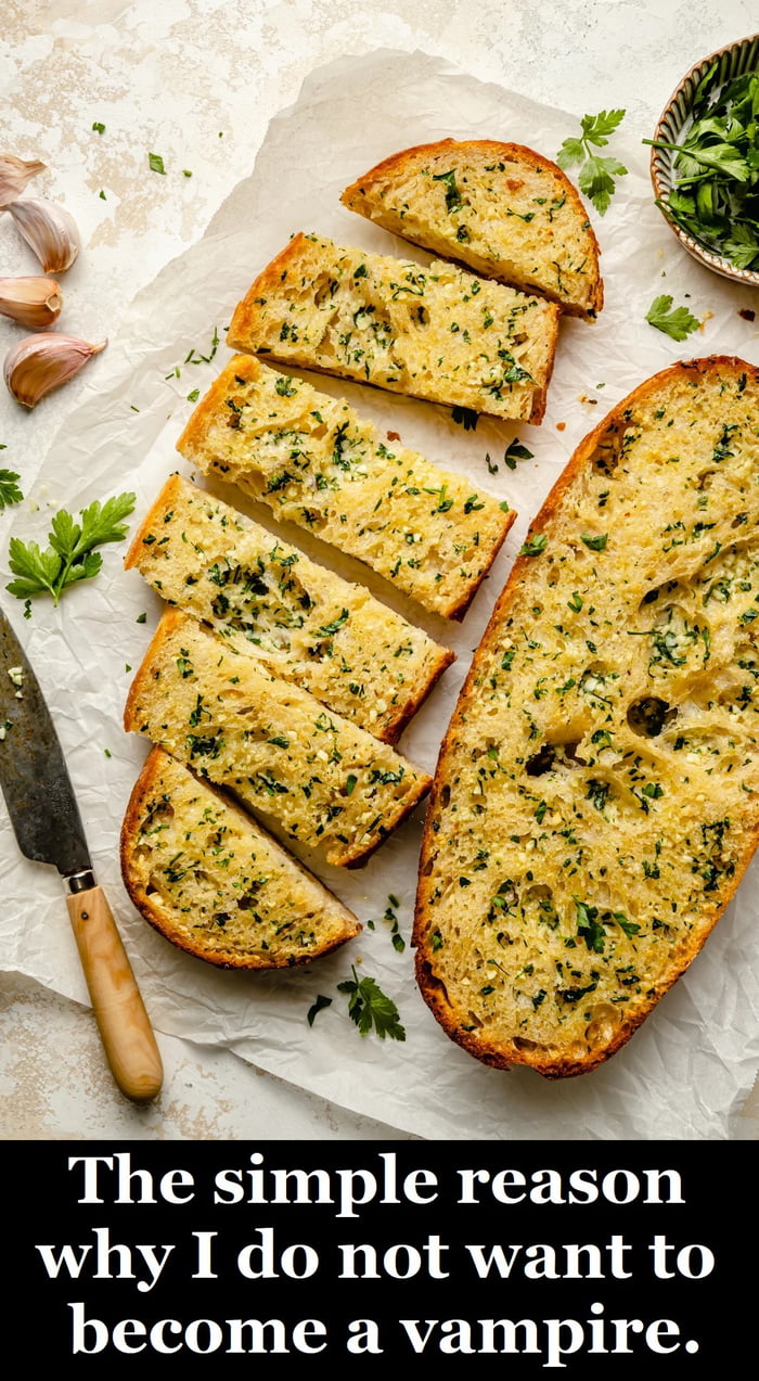Garlic bread is life - 9GAG