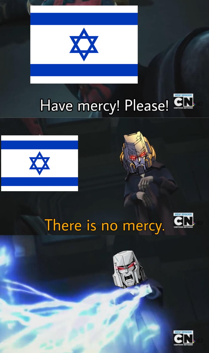 Just remember how in IDW comics Megatron literally destroyed Israel - 9GAG