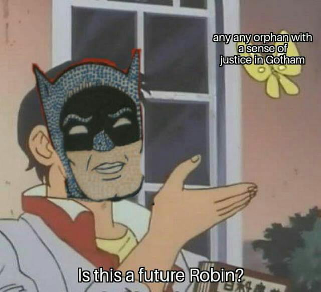 How Batman picks a new Robin - 9GAG