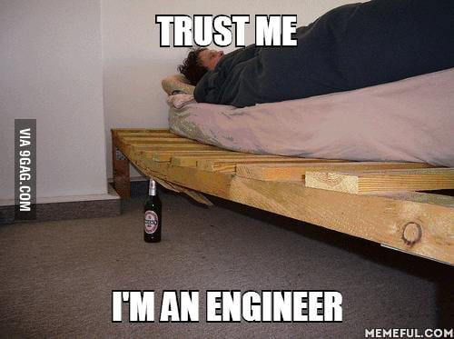 Trust me I'm an engineer - 9GAG