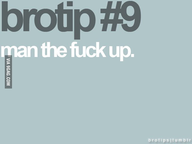 Brotip: - 9GAG
