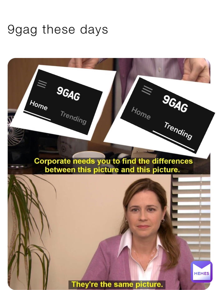 Everything‘s a copy, of a copy, of a copy… - 9GAG