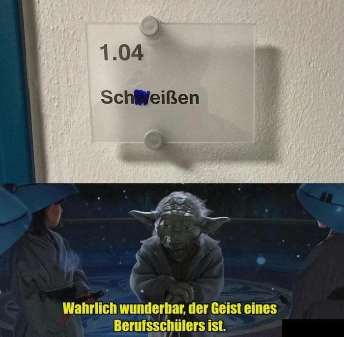 Sch₩eißwerkmeister - 9GAG